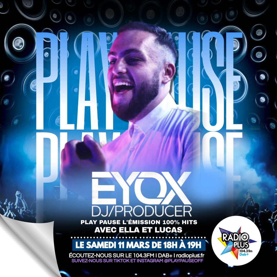 Play Pause L'Émission 100% HITS AVEC DJ EYOX - Radio Plus Haut de ...