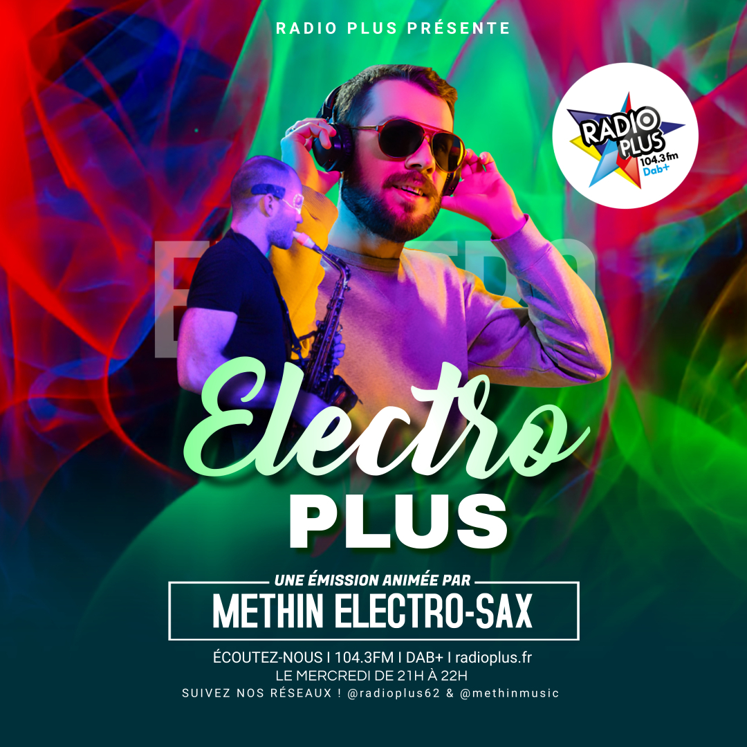 Electro Plus , "émission spéciale" et programme ! - Radio Plus Haut de France radioplus